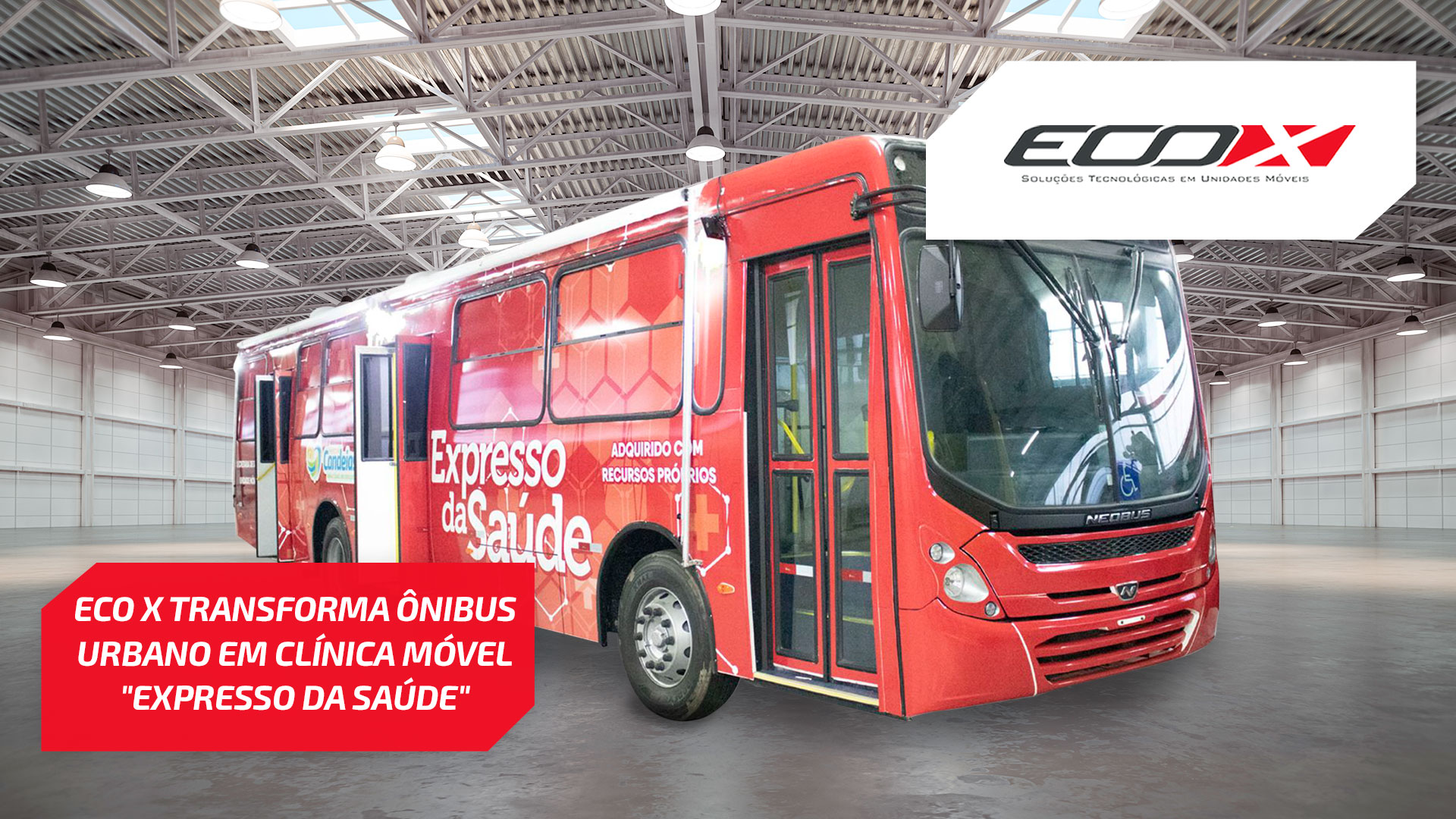 Eco X Transforma Ônibus Urbano em clínica móvel para atender a ...